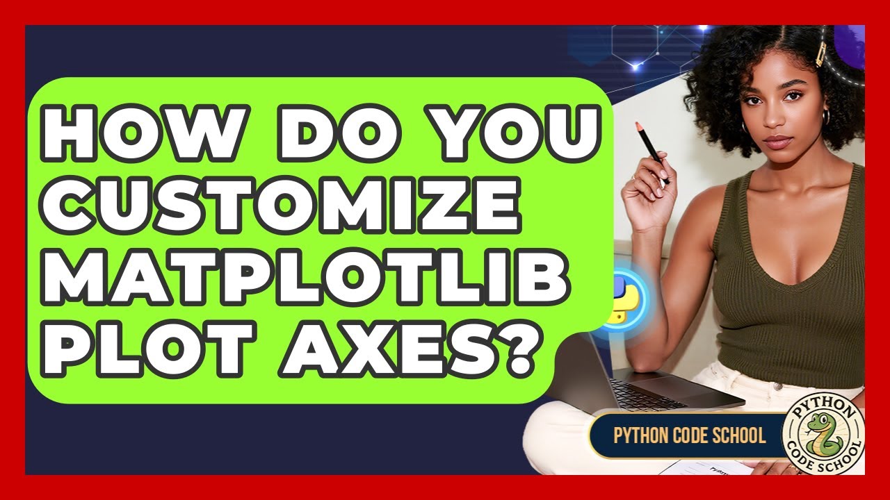 How Do You Customize Matplotlib Plot Axes? - Python Code School