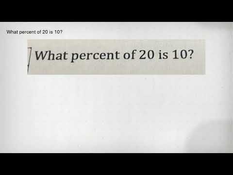 What percent of 20 is 10?