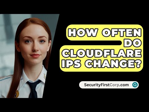How Often Do Cloudflare IPs Change? - SecurityFirstCorp.com