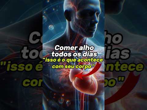 O que acontece com seu corpo se você comer alho todos os dias? #alho #curiosidades #dicasdesaúde