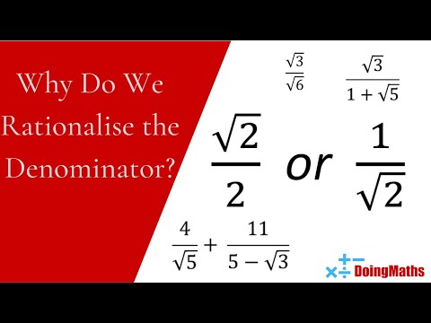 Why Do We Rationalise the Denominator - Fractions Involving Surds / Radicals