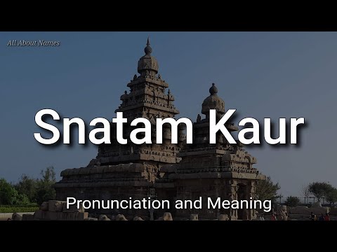 Snatam Kaur - Pronunciation and Meaning