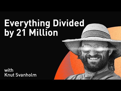 Everything Divided by 21 Million with Knut Svanholm (WiM211)