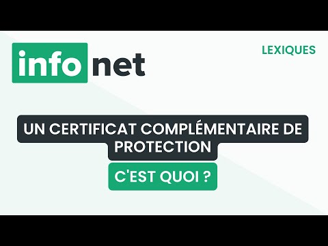 Un certificat complémentaire de protection, c'est quoi ? (définition, aide, lexique, explication)