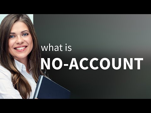 No-account • meaning of NO-ACCOUNT