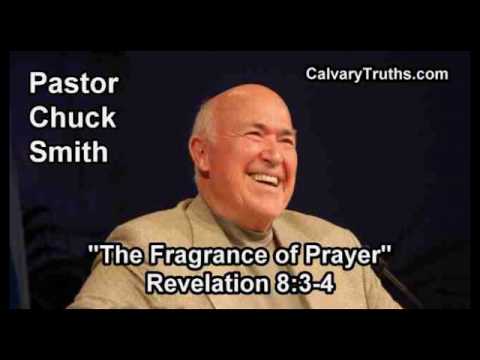 The Fragrance of Prayer, Revelation 8:3-4 - Pastor Chuck Smith - Topical Bible Study