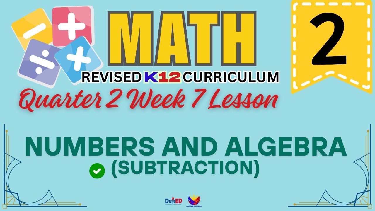 MATH 2 | NUMBER & ALGEBRAS (SUBTRACTION) | WEEK 7 LESSON | QUARTER 2 | REVISED CURRICULUM
