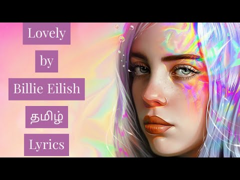 🎶Lovely by Billie Eilish ft Khalid Tamil Lyrics🎶 #billieeilishtamil #tamillyrics