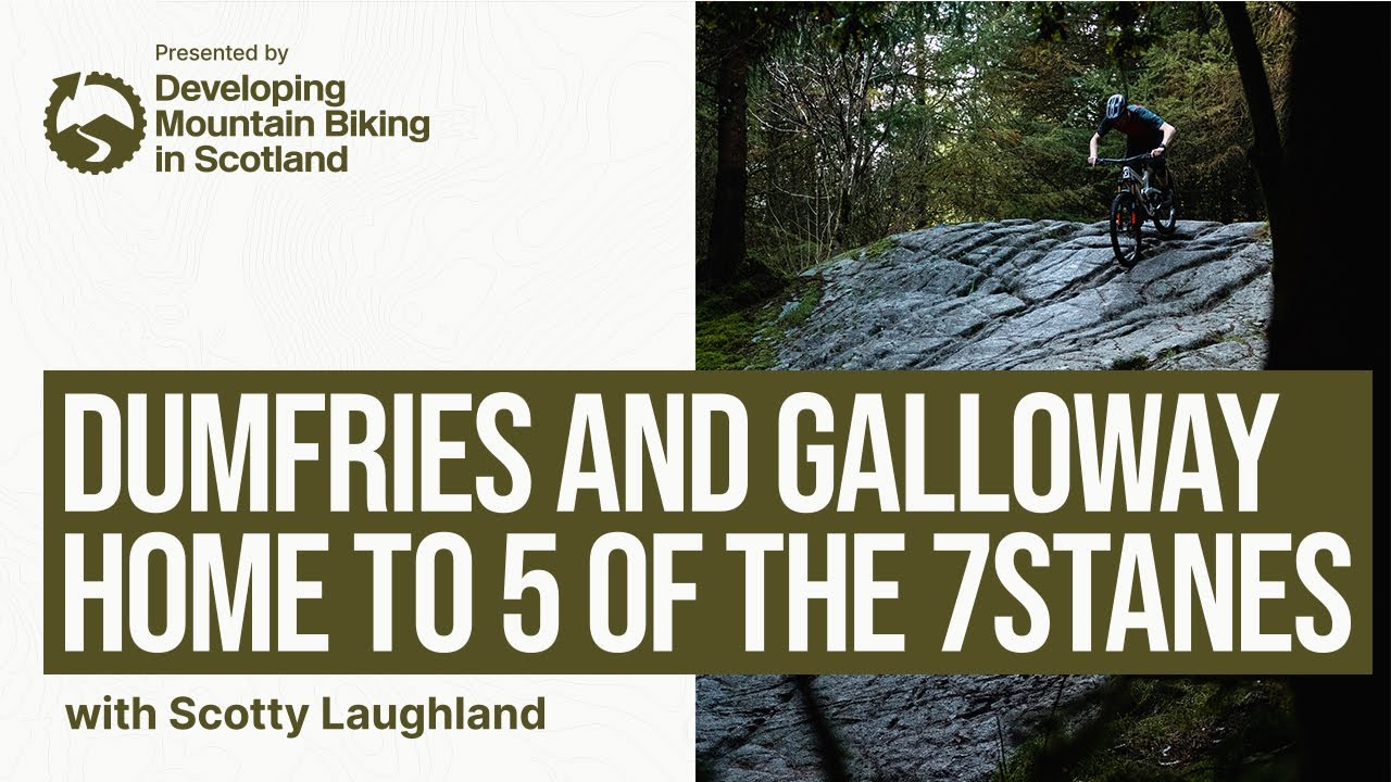 Dumfries and Galloway – home to 5 of the 7Stanes | Presented by DMBinS with Scotty Laughland