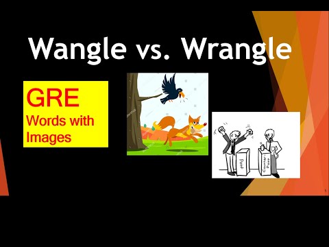 WANGLE Meaning | WRANGLE Meaning | confusing GRE words with images |