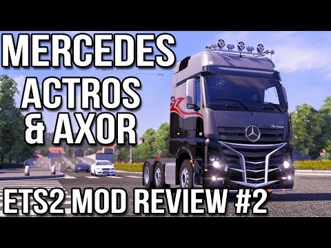 ETS2 Mod Review Episode #2 - Mercedes Benz Axor + Actros MP4