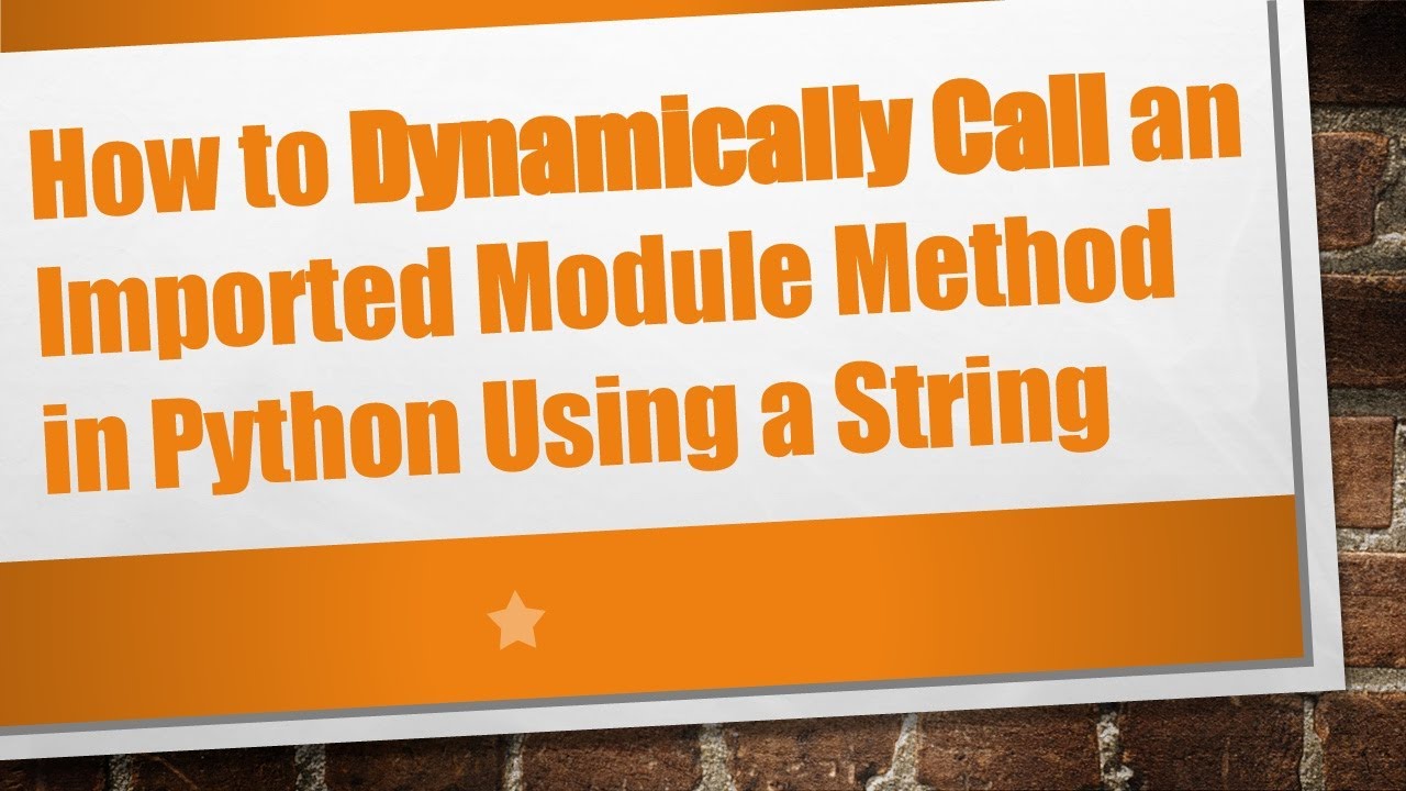 How to Dynamically Call an Imported Module Method in Python Using a String