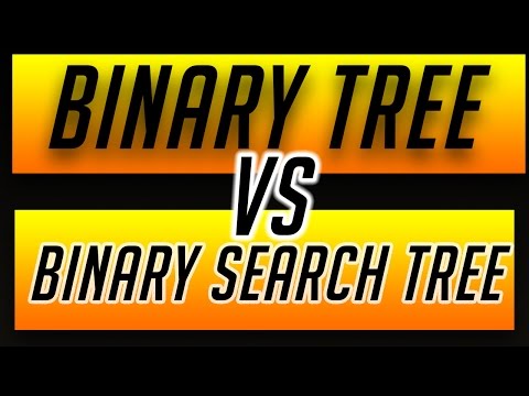 Binary Trees VS binary Search Trees
