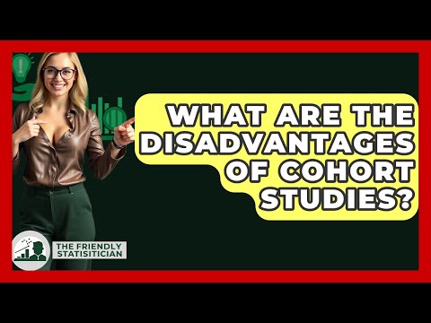 What Are The Disadvantages Of Cohort Studies? - The Friendly Statistician