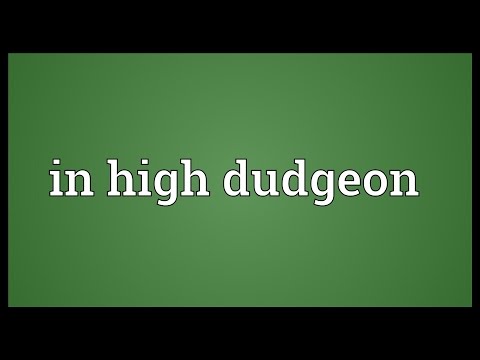 In high dudgeon Meaning