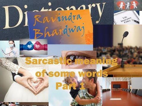 Sarcastic meaning of some words - Part 1