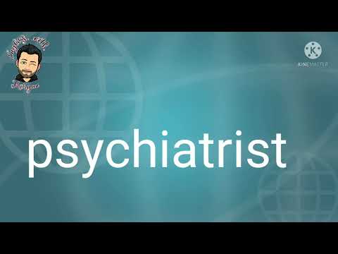 How to pronounce psychiatrist. What psychiatrist means.