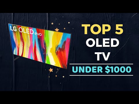 🌟Top 5 Best OLED TV under $1000 Reviews in 2022