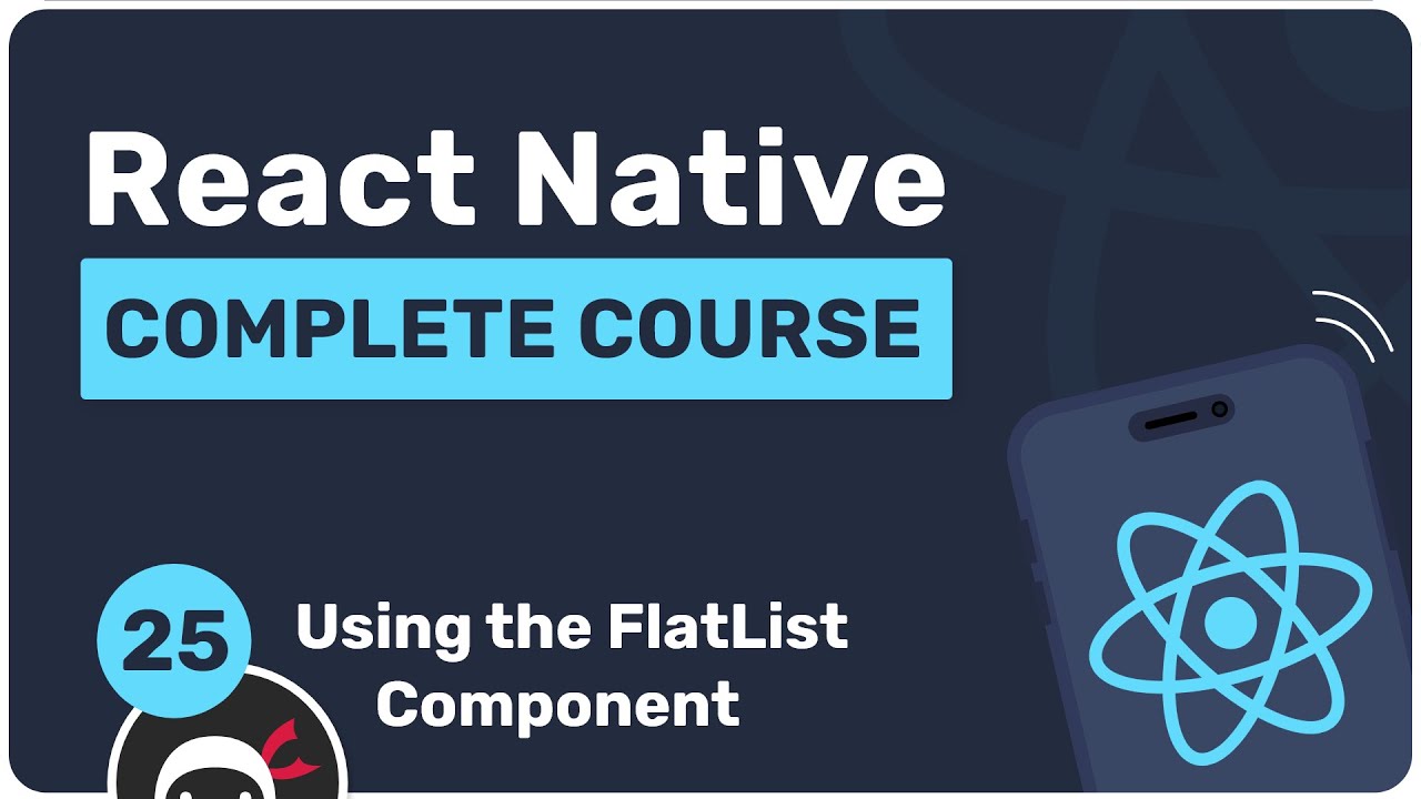 Complete React Native Tutorial #25 - Using the FlatList Components