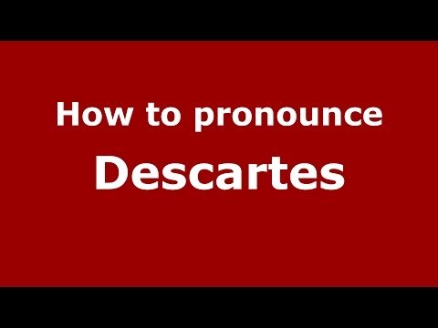 How to pronounce Descartes (French/France) - PronounceNames.com