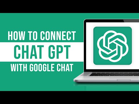 How to Connect ChatGPT With Google Chat (Tutorial)