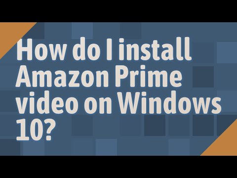 How do I install Amazon Prime video on Windows 10?
