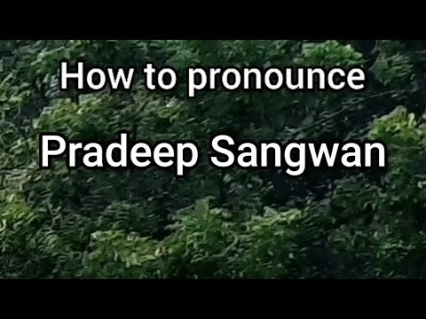 How to Pronounce Pradeep Sangwan