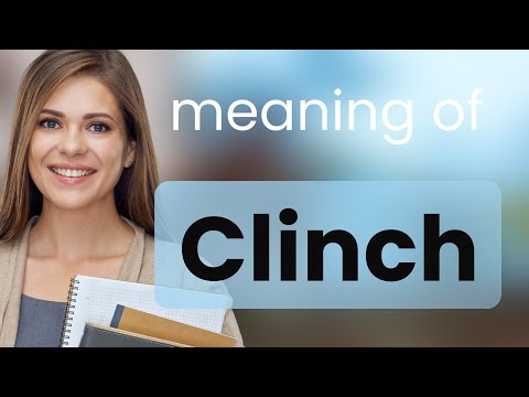 Clinch • meaning of CLINCH