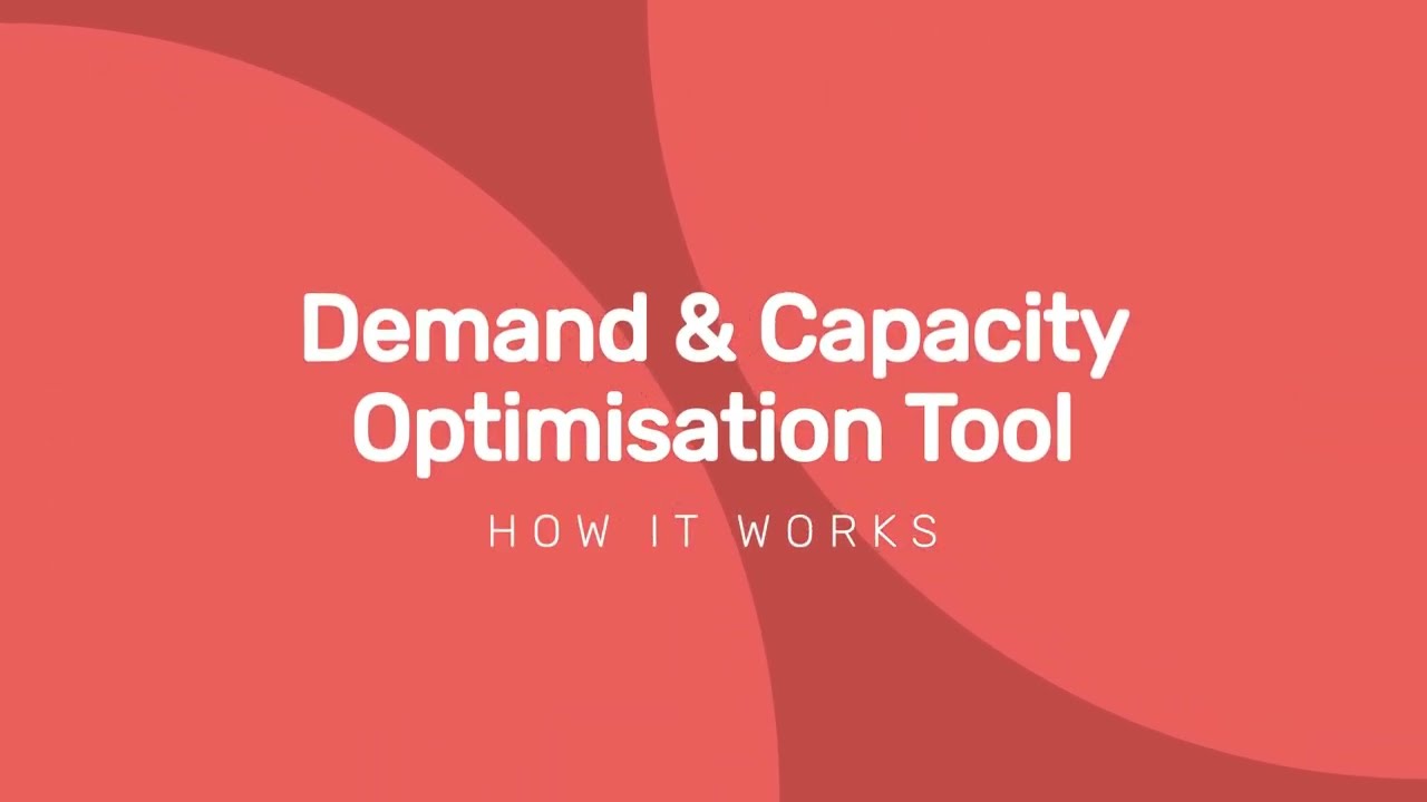 Demand and Capacity Optimisation Tool Overview Video