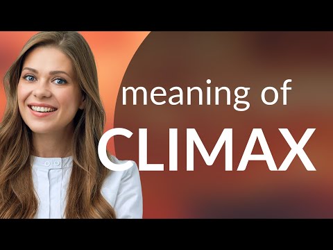 Climax | definition of CLIMAX