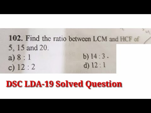 Find the ratio between LCM and HCF of 5,15 and 20. LDA-19 SOLVED
