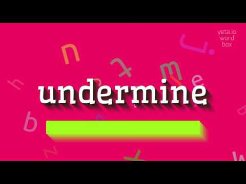 How to say "undermine"! (High Quality Voices)