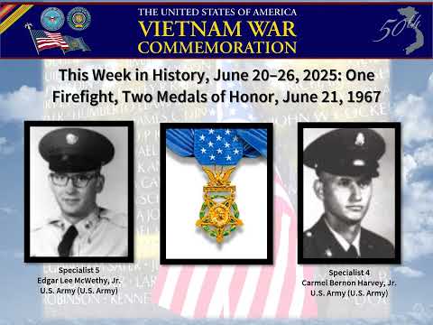 This Week in History, June 20โ26, 2025: One Firefight, Two Medals of Honor, June 21, 1967