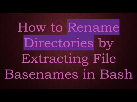 How to Rename Directories by Extracting File Basenames in Bash