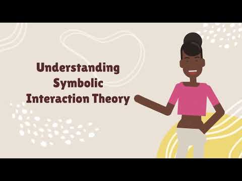 Understanding Symbolic Interaction Theory