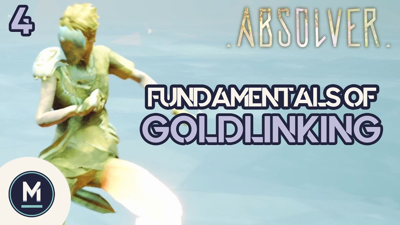 Absolver Fundamentals Ep. 4 | Goldlinking