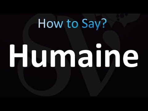 How to Pronounce Humaine (correctly!)