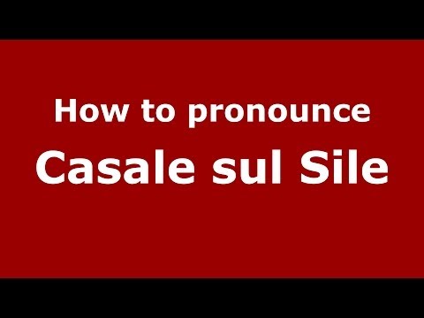 How to pronounce Casale sul Sile (Italian/Italy) - PronounceNames.com