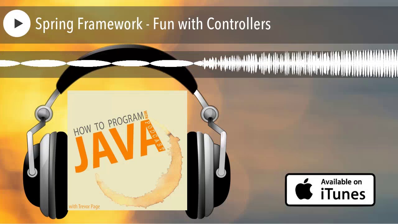 Spring Framework - Fun with Controllers