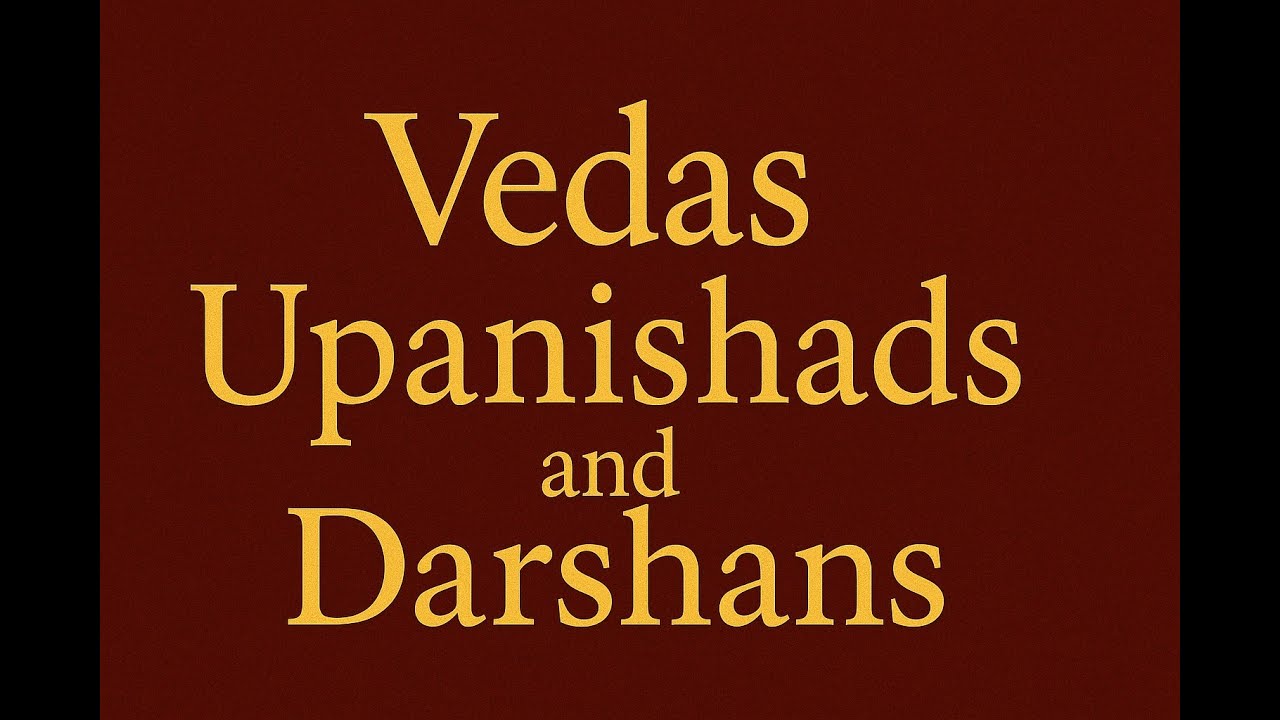 Introduction to Indian Philosophy - Vedas, Upanishads, Darshanas