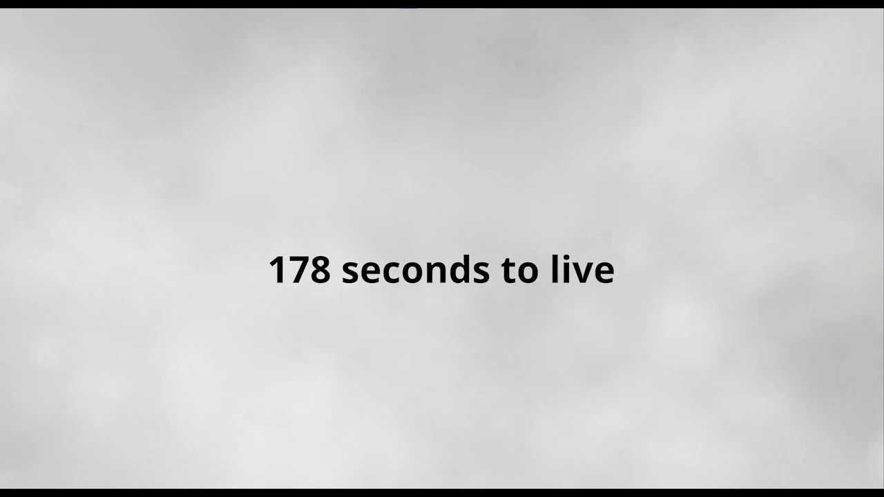'178 seconds to live' - updated