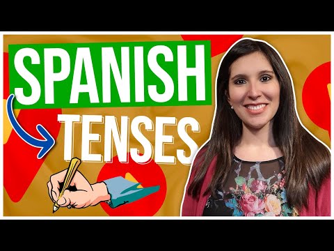 SPANISH TENSES: Complete Overview That Will Make Spanish ROLL OFF YOUR TONGUE