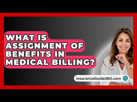 What Is Assignment Of Benefits In Medical Billing? - InsuranceGuide360.com
