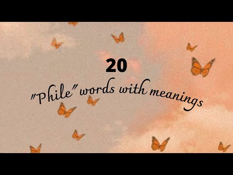 20 'Phile' words with meanings