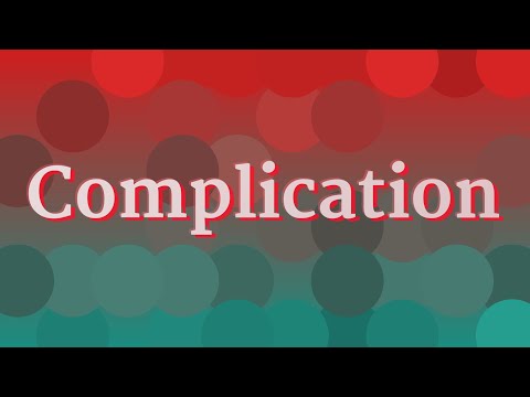 COMPLICATION pronunciation • How to pronounce COMPLICATION