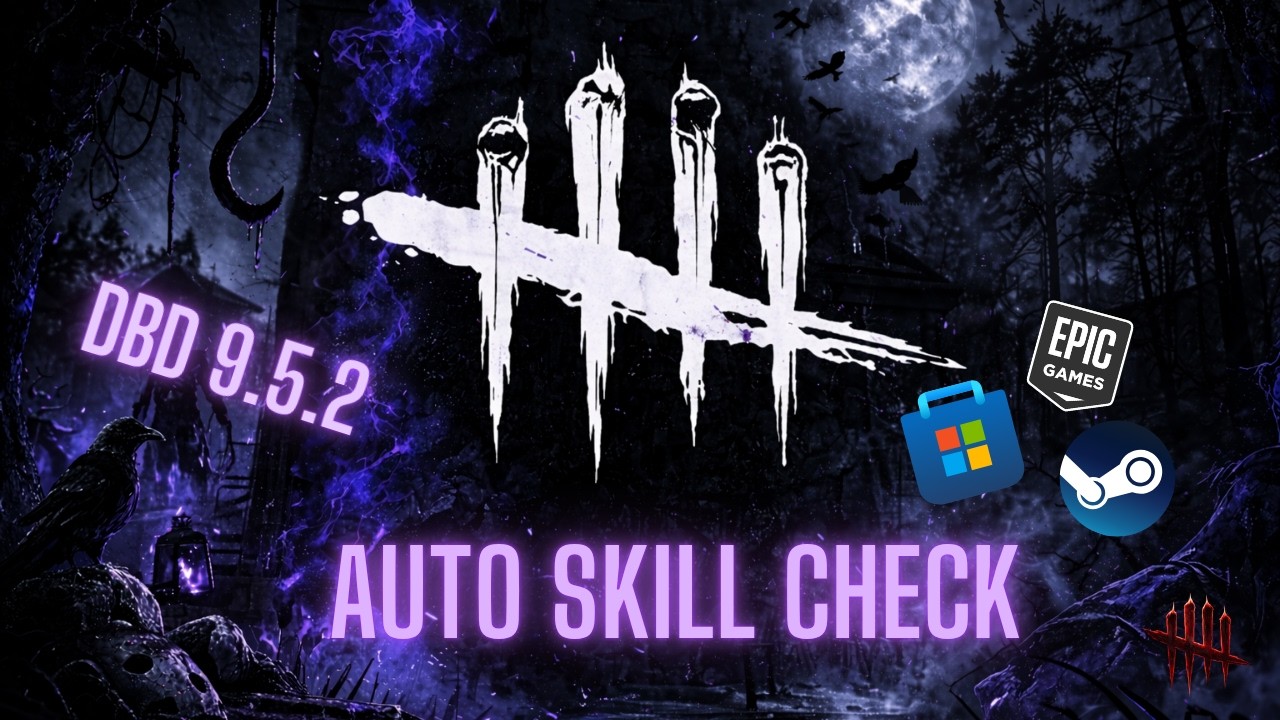 Hack DBD 9.5.2: UNDETECTED AUTO SKILL CHECK