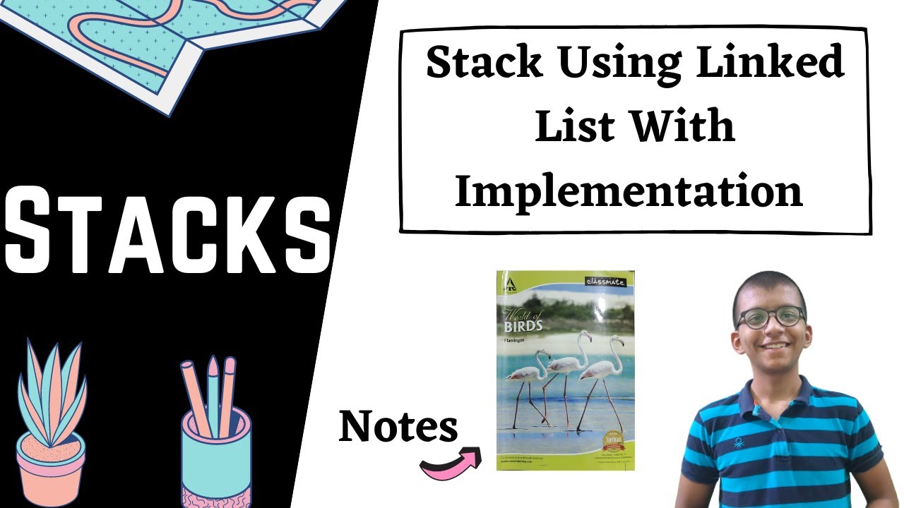 Stacks Using Linked List Implementation || Stacks & Queues || DSA