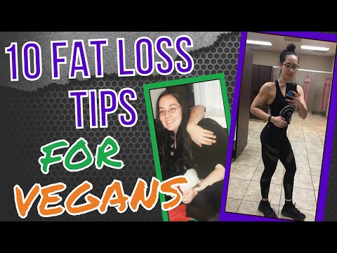 10 Fat Loss Tips for Vegans | Vegan Proteins