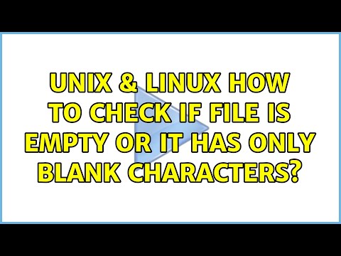 Unix & Linux: How to check if file is empty or it has only blank characters? (3 Solutions!!)