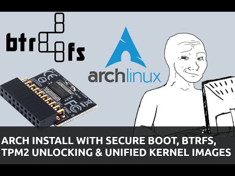 Arch Install with Secure Boot, btrfs, TPM2 unlocking, and Unified Kernel Images.